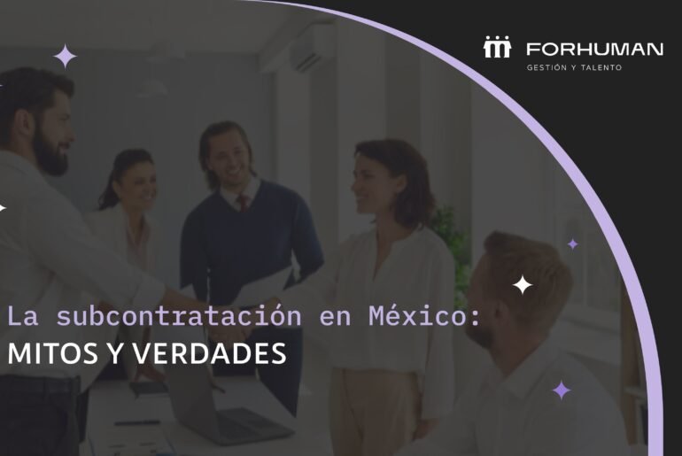 Mitos y verdades de la subcontratación en México - Forhuman Blog