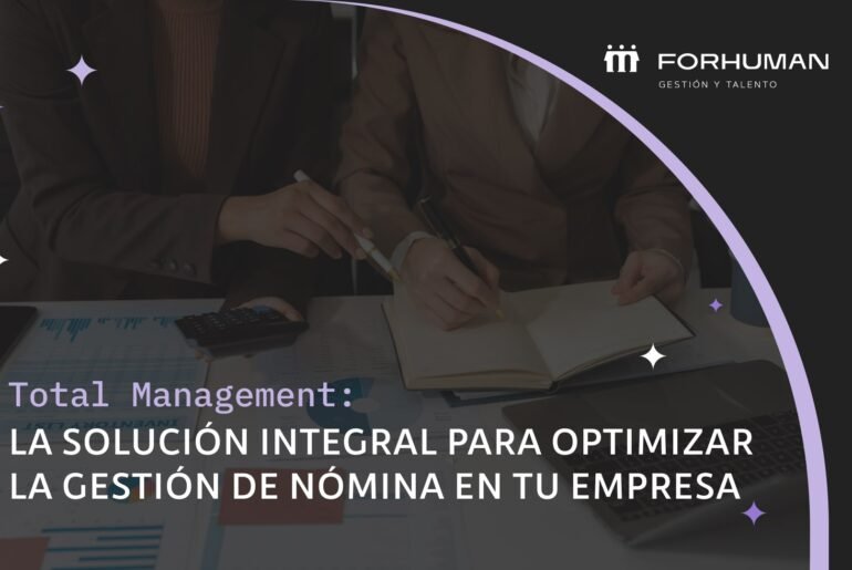 Maximiza el potencial de tu empresa con Total Management - Forhuman Blog